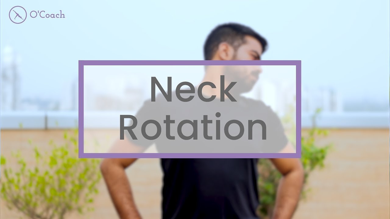 Neck Rotation Exercise - O'Coach Blog - HIIT, Yoga, Rehab, Custom ...
